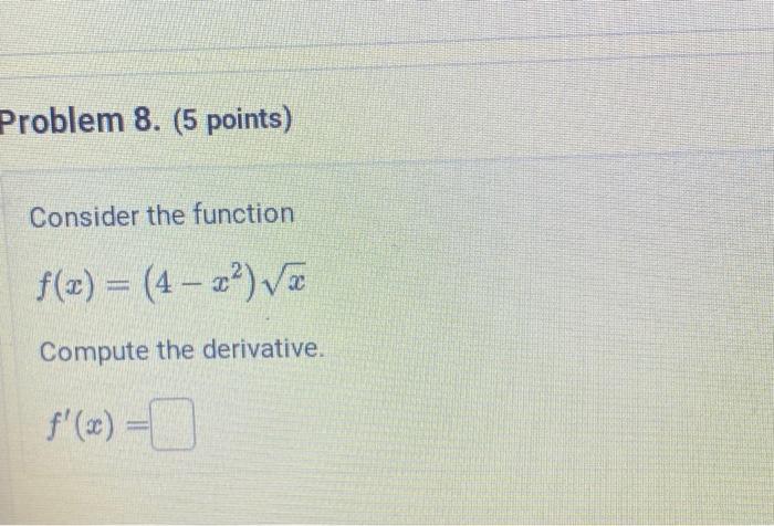 Solved Problem 7. (5 points) Consider the function | Chegg.com