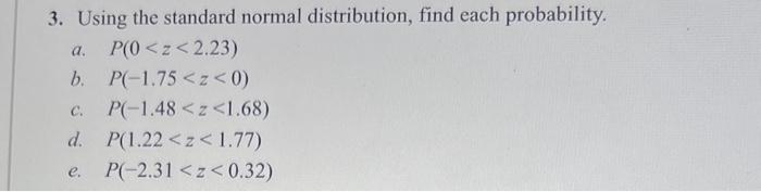 Solved 3. Using the standard normal distribution, find each | Chegg.com