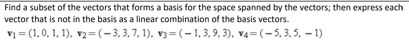 Solved Find a subset of the vectors that forms a basis for | Chegg.com