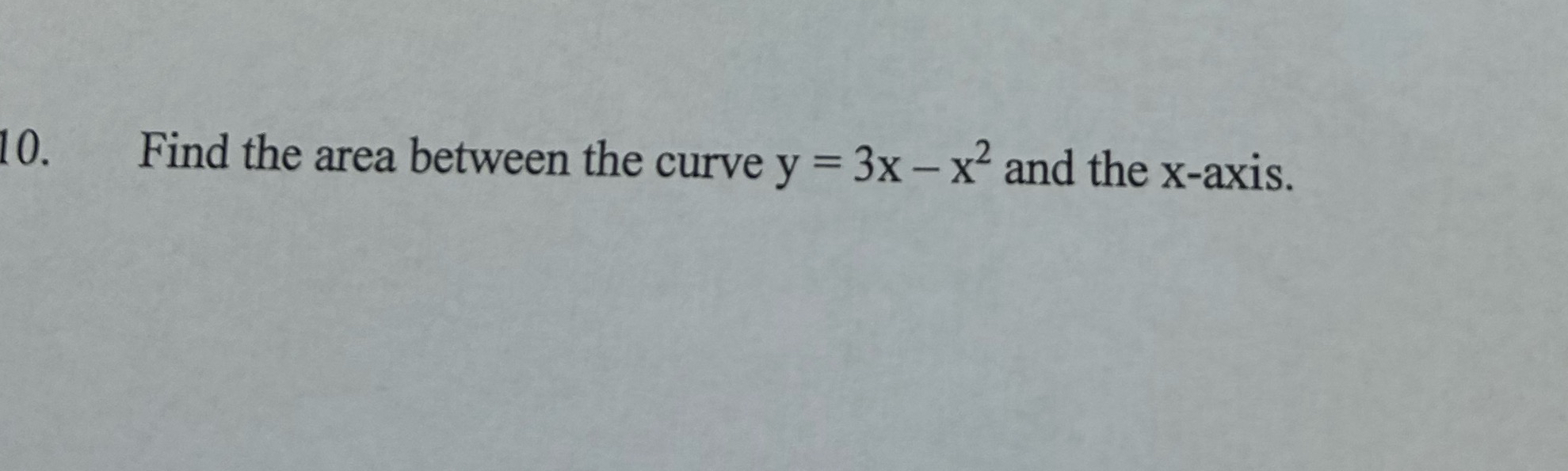 Solved Find the area between the curve y=3x-x2 ﻿and the | Chegg.com