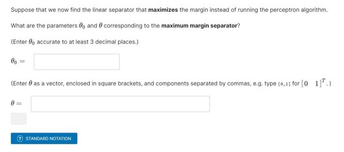Solved Suppose that we now find the linear separator that | Chegg.com