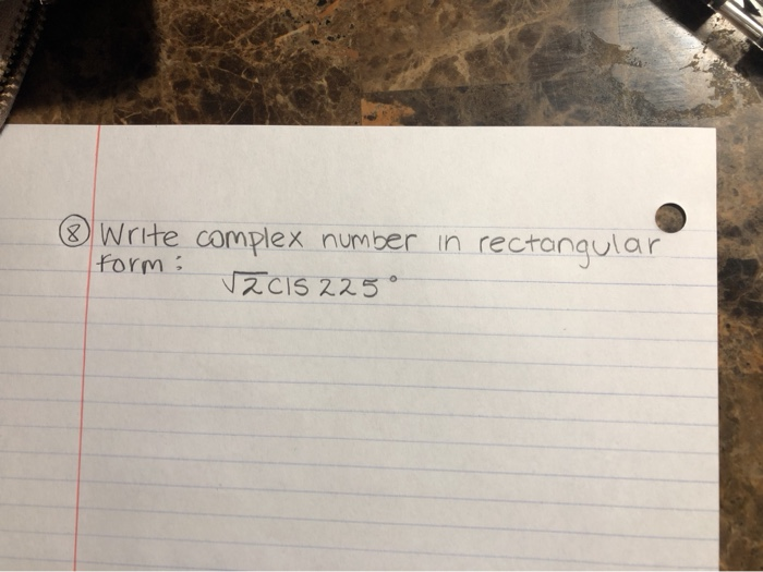 Solved ® Write complex number in rectangular Form: VZ CIS | Chegg.com