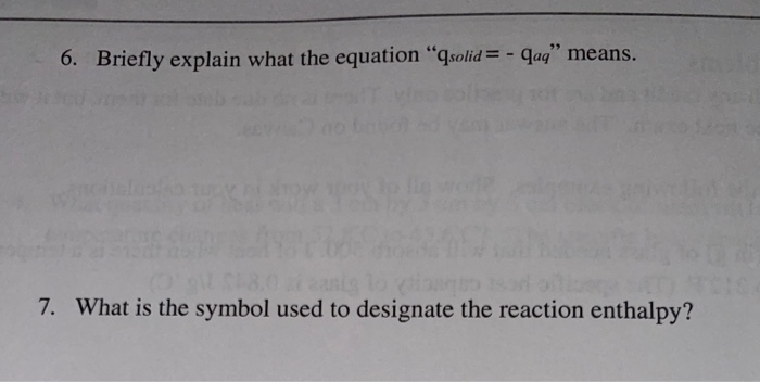 Solved 6. Briefly explain what the equation “qsolid = - qaq” | Chegg.com