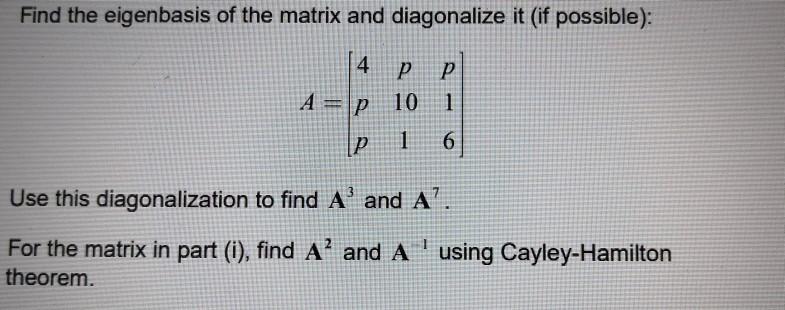 Solved Find the eigenbasis of the matrix and diagonalize it | Chegg.com