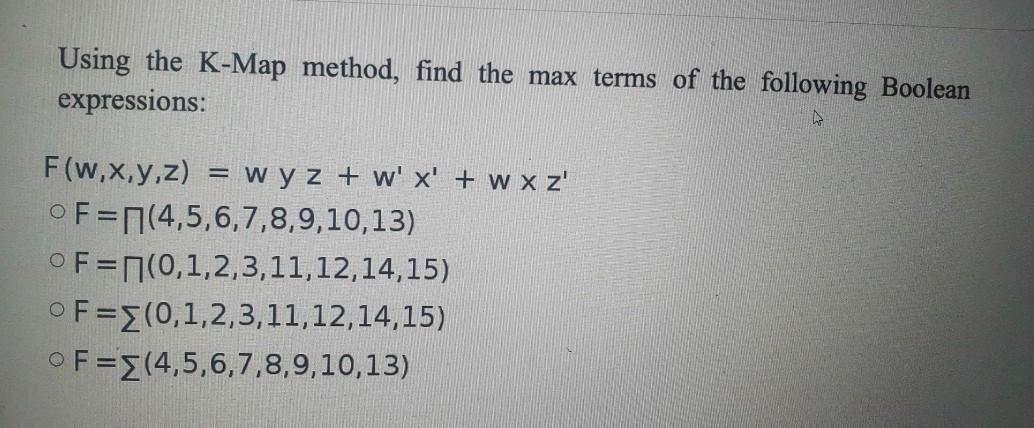 Solved Using the K-Map method, find the max terms of the | Chegg.com