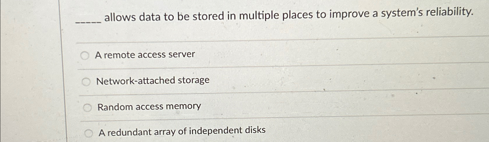 Solved allows data to be stored in multiple places to | Chegg.com