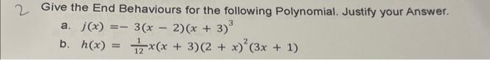 Solved Give the End Behaviours for the following Polynomial. | Chegg.com