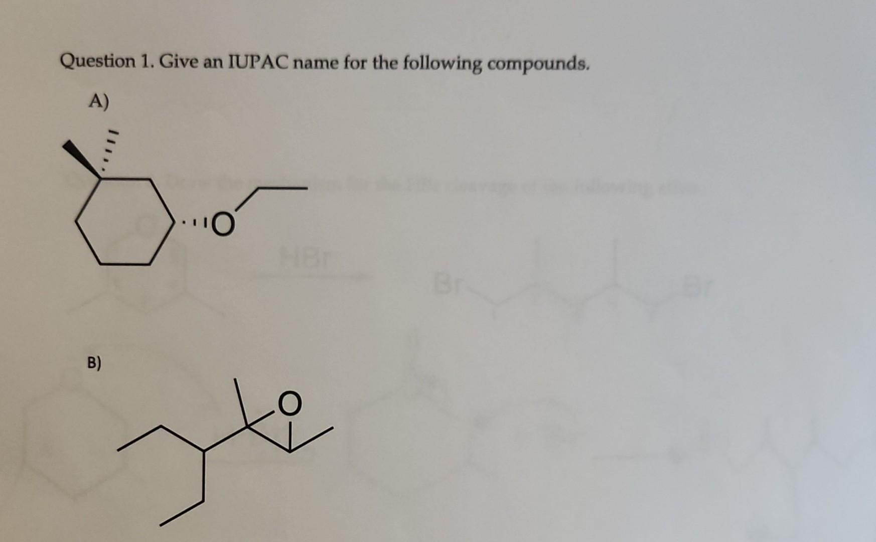 Solved Question 1. Give an IUPAC name for the following | Chegg.com