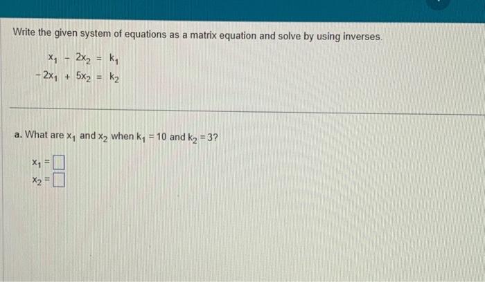 Solved Write the given system of equations as a matrix | Chegg.com
