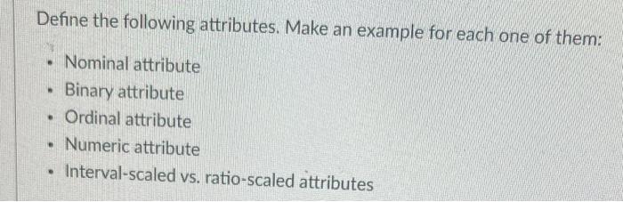 Solved Define the following attributes. Make an example for | Chegg.com