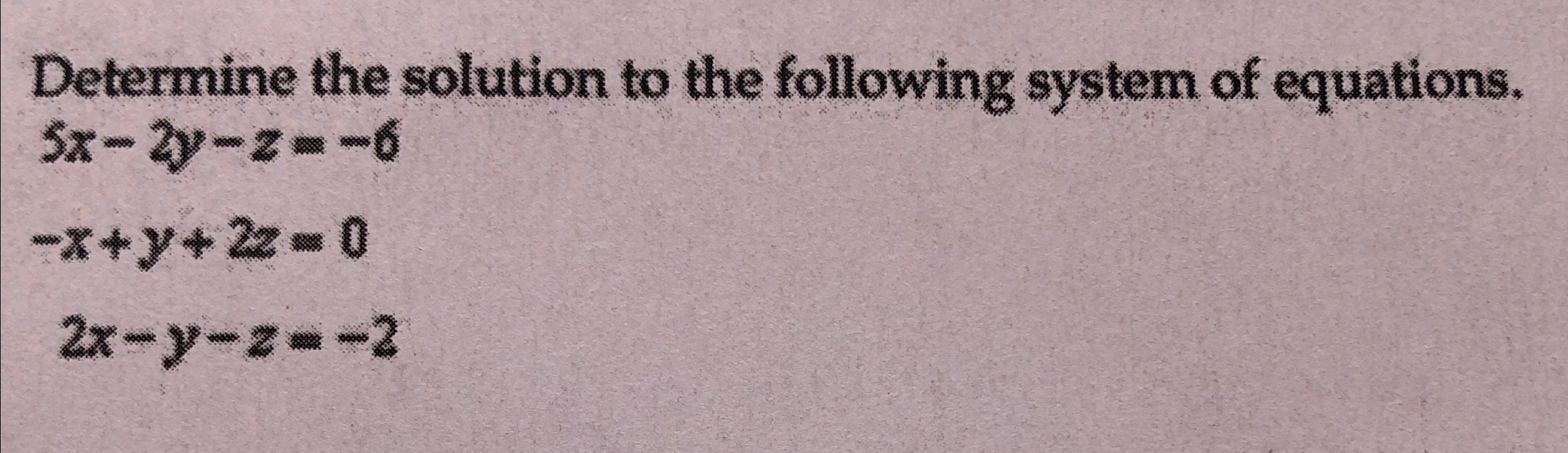 Solved Determine the solution to the following system of | Chegg.com