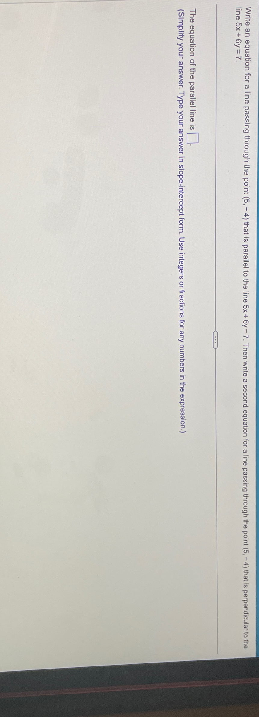 Solved line 5x+6y=7The equation of the parallel line | Chegg.com