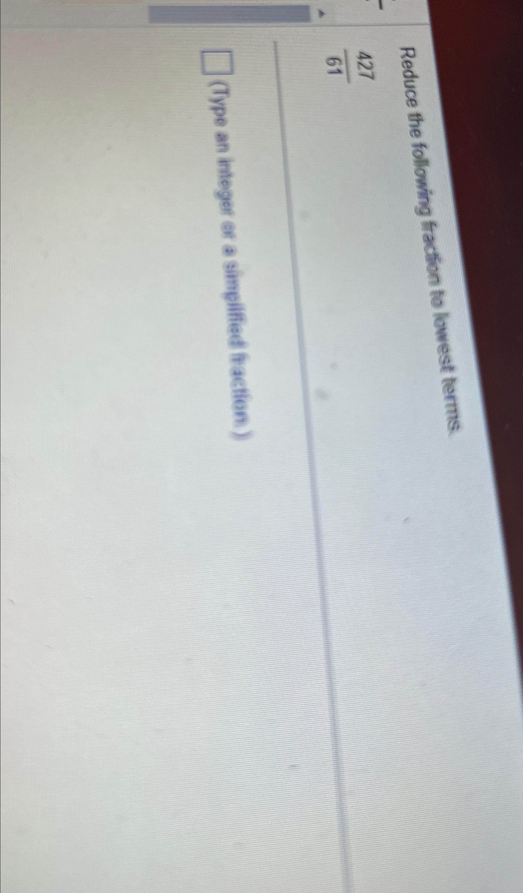 Solved Reduce the following fraction to lowest | Chegg.com