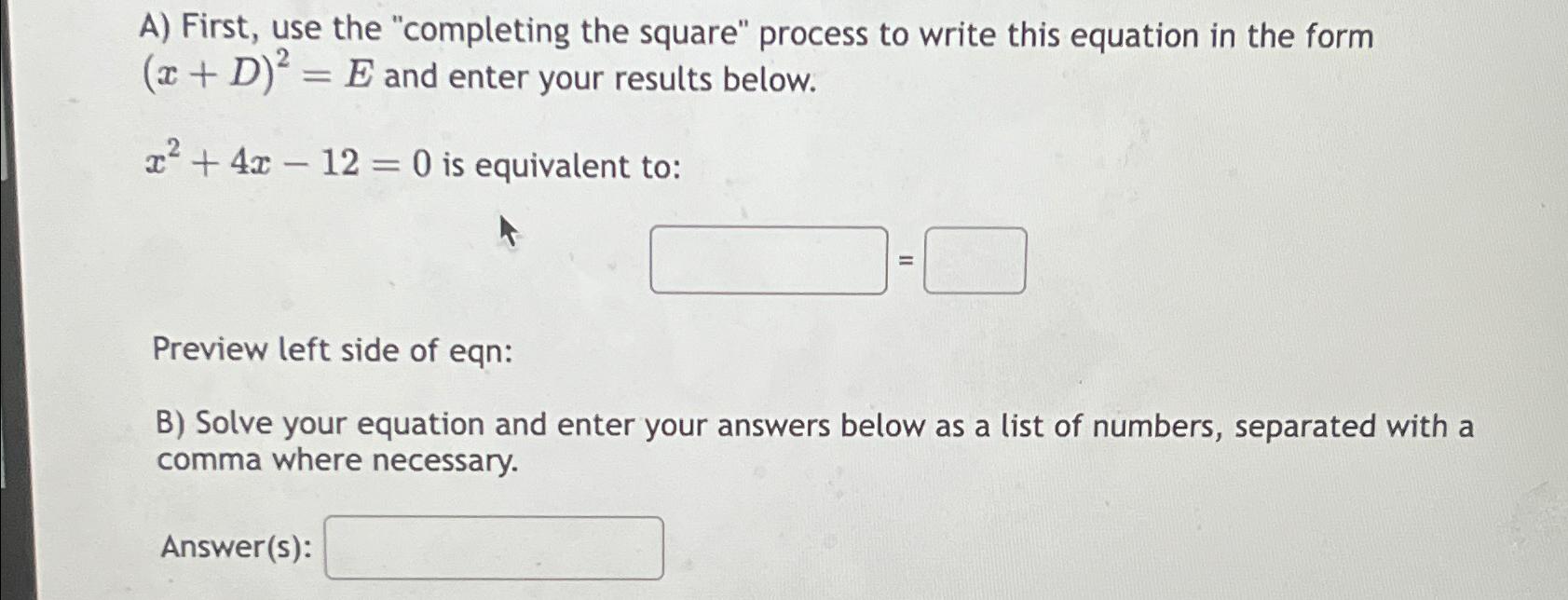 Solved A) ﻿First, use the "completing the square" process to | Chegg.com