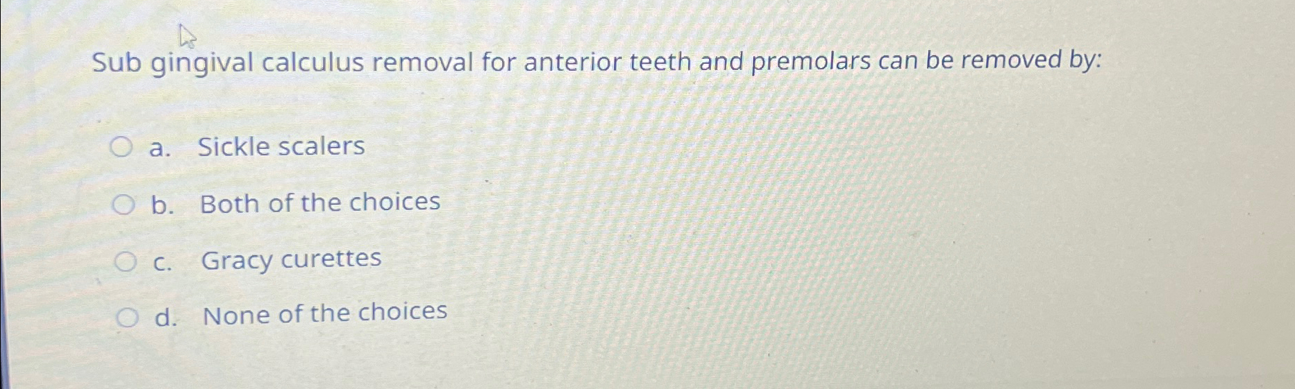 Solved Sub gingival calculus removal for anterior teeth and | Chegg.com