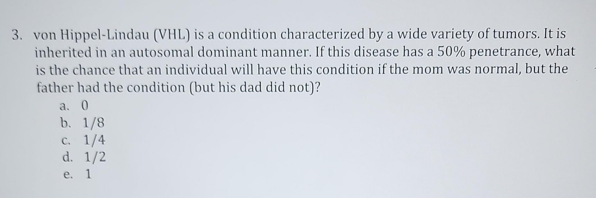 Solved von Hippel-Lindau (VHL) is a condition characterized | Chegg.com