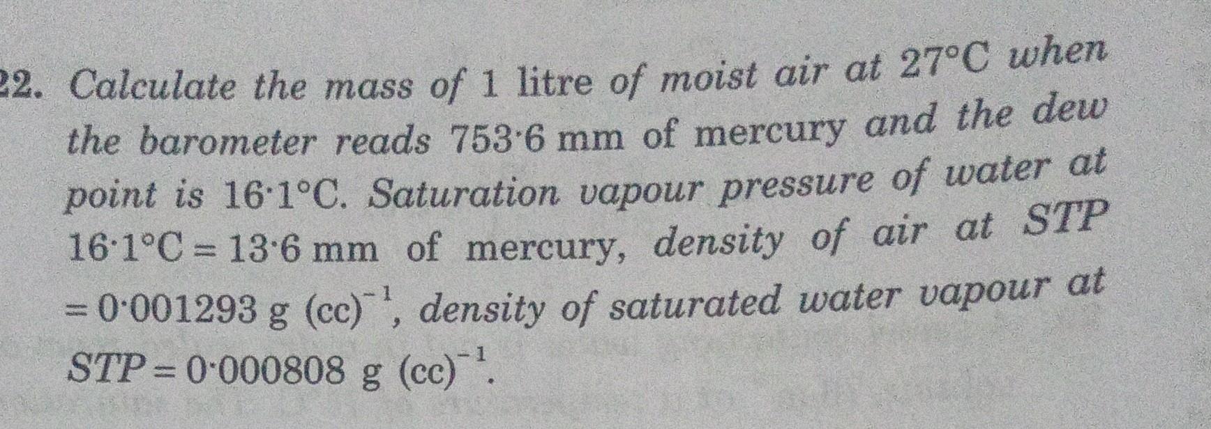 Solved 2. Calculate the mass of 1 litre of moist air at 27∘C | Chegg.com