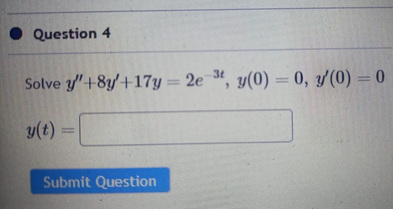 Solved Solve y^ prime prime + 8 * y' + 17y = 2e ^ (- 3t) | Chegg.com