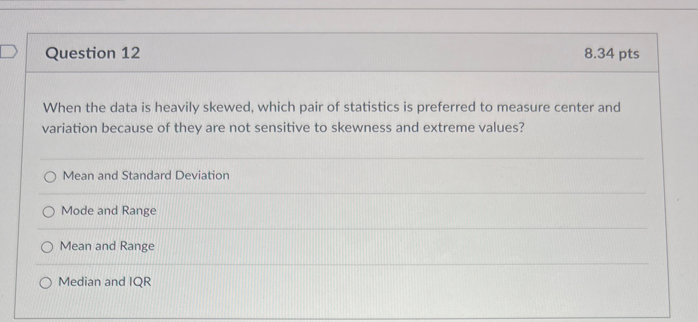 Solved Question 128.34 ﻿ptsWhen the data is heavily skewed, | Chegg.com