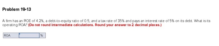 Solved Problem 19-13 A firm has an ROE of 4.2%, a | Chegg.com