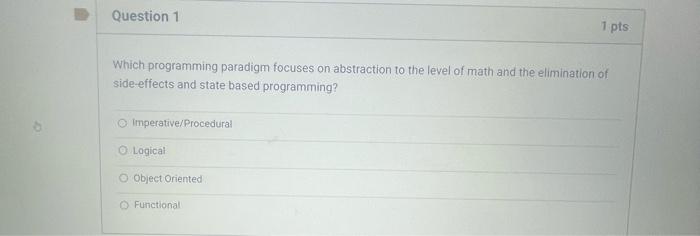 Solved Question 1 1 pts Which programming paradigm focuses | Chegg.com