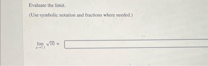 Solved Evaluate the limit. (Use'symbolic notation and | Chegg.com