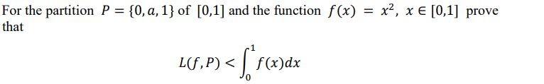 Solved For the partition P={0,a,1} of [0,1] and the function | Chegg.com