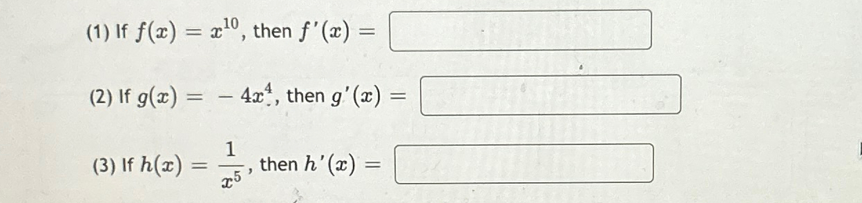 Solved (1) ﻿If f(x)=x10, ﻿then f'(x)=(2) ﻿If g(x)=-4x4, | Chegg.com | Chegg.com