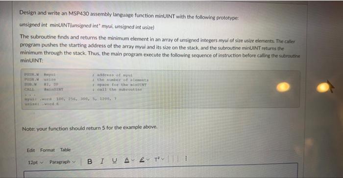 Solved Design and write an MSP430 assembly language function | Chegg.com Solved Design and write an MSP430 assembly language function | Chegg.com
