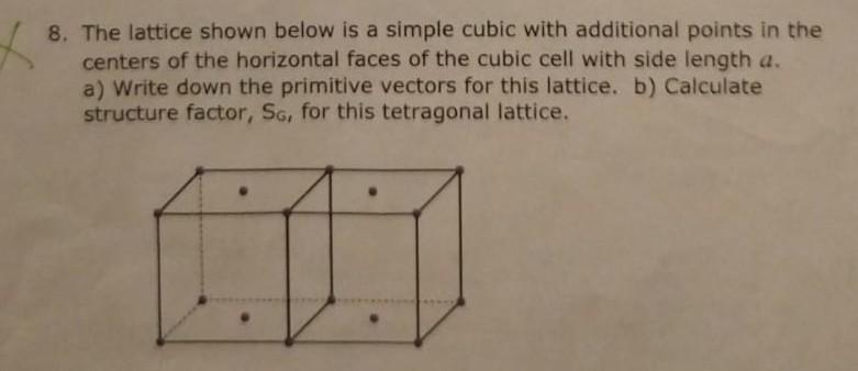 Solved 8. The lattice shown below is a simple cubic with | Chegg.com