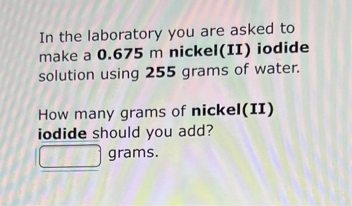 Solved In the laboratory you are asked to make a 0.675m | Chegg.com