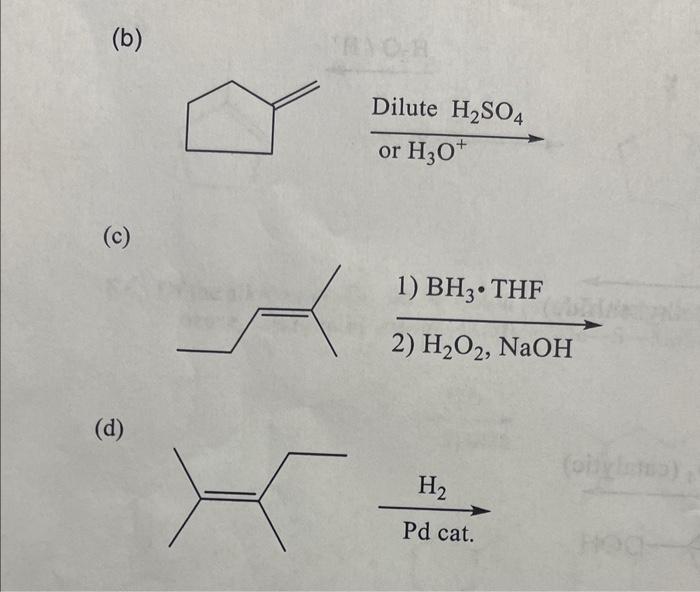 Solved (b) (c) 1) BH3⋅THF 2) H2O2,NaOH (d) | Chegg.com