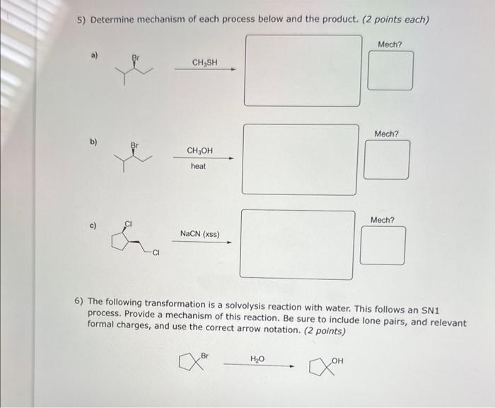 Solved 5) Determine mechanism of each process below and the | Chegg.com