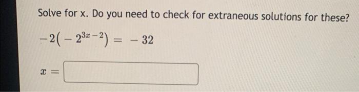 Solved Solve for x. Do you need to check for extraneous | Chegg.com