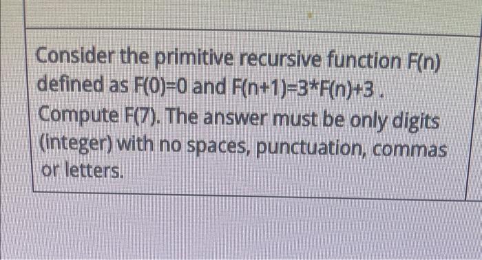 Solved Consider the primitive recursive function F(n) | Chegg.com