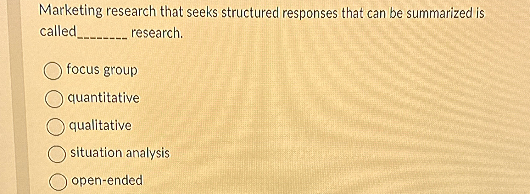 Solved Marketing research that seeks structured responses | Chegg.com