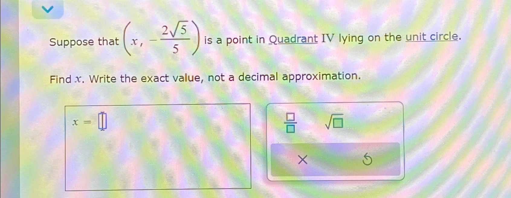Solved Suppose that (x,-2525) ﻿is a point in Quadrant IV | Chegg.com