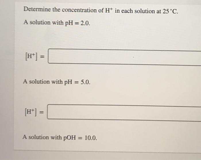 Solved Determine the concentration of H+ in each solution at | Chegg.com