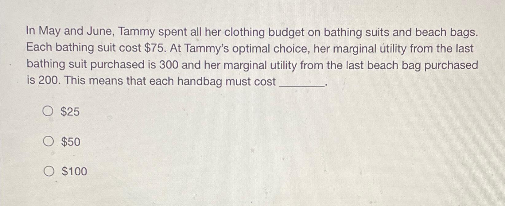 Solved In May and June, Tammy spent all her clothing budget | Chegg.com