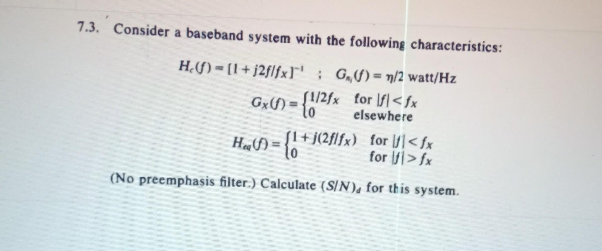 Solved 7.3. Consider a baseband system with the following | Chegg.com