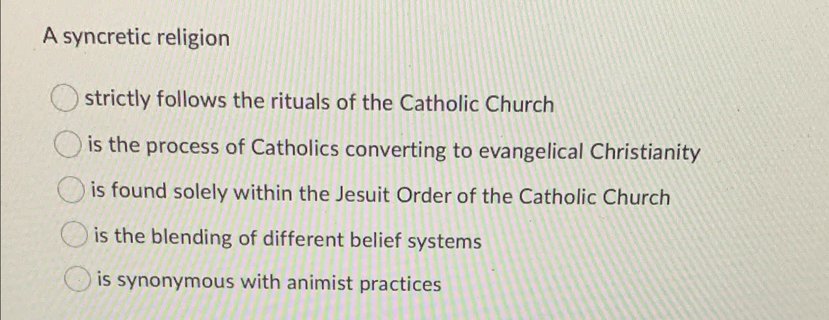 Solved A syncretic religionstrictly follows the rituals of | Chegg.com