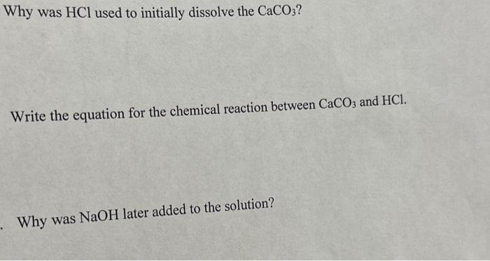 Solved Why was HCl used to initially dissolve the CaCO3 ? | Chegg.com