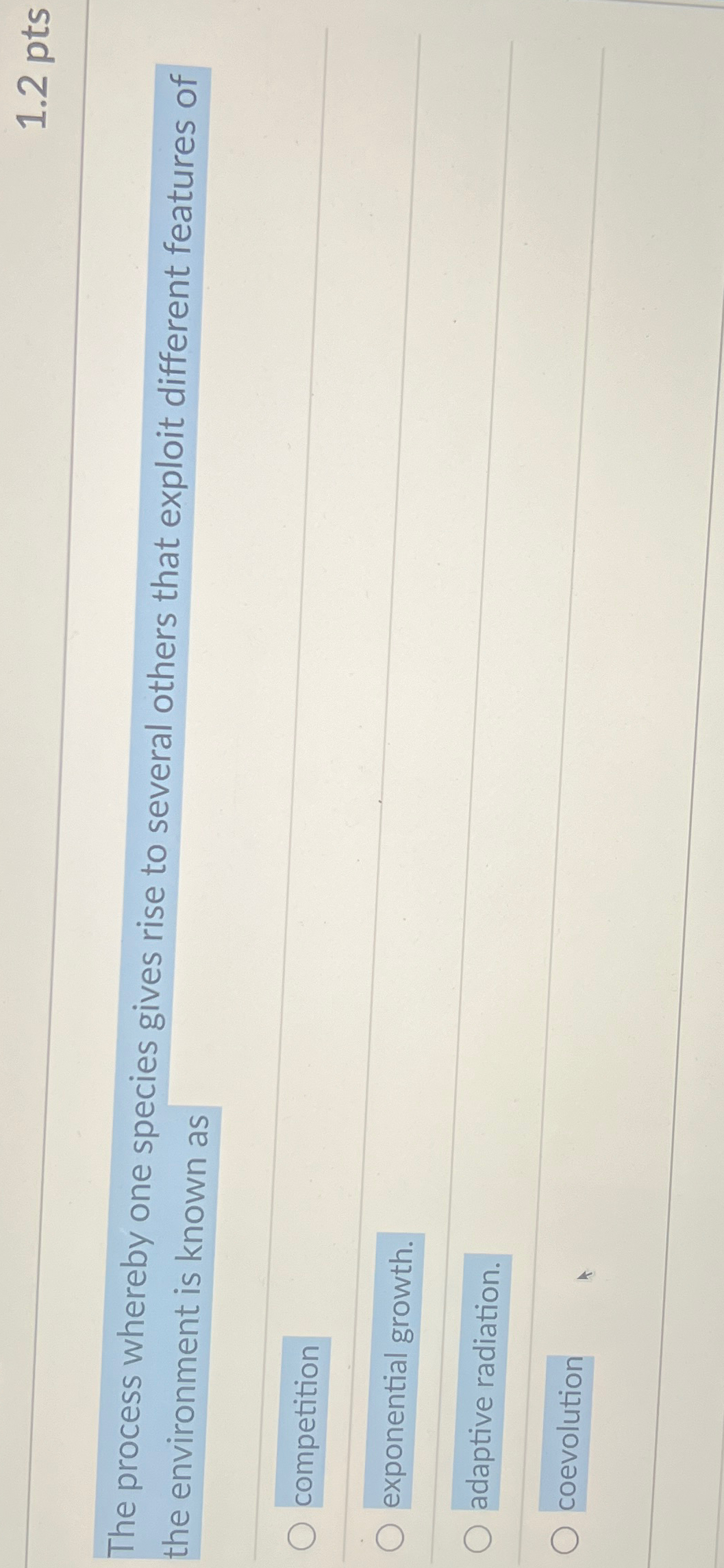 Solved 1.2ptsThe process whereby one species gives rise to | Chegg.com