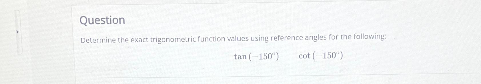 Solved Questiondetermine The Exact Trigonometric Function