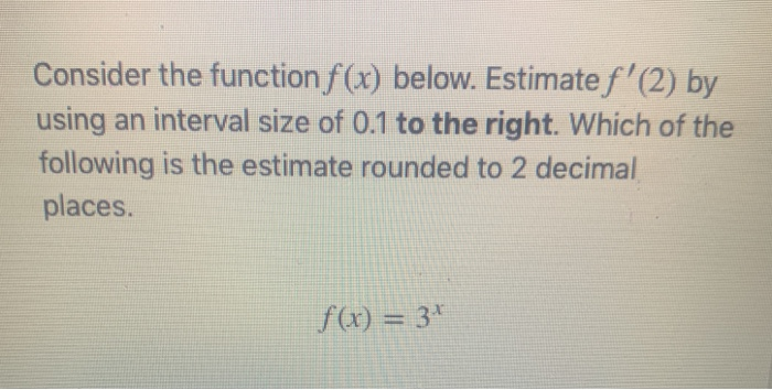 Solved Consider the function f(x) below. Estimate f'(2) by | Chegg.com