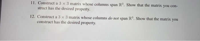 Solved 11. Construct a 3 x 3 matrix whose columns span R3. | Chegg.com