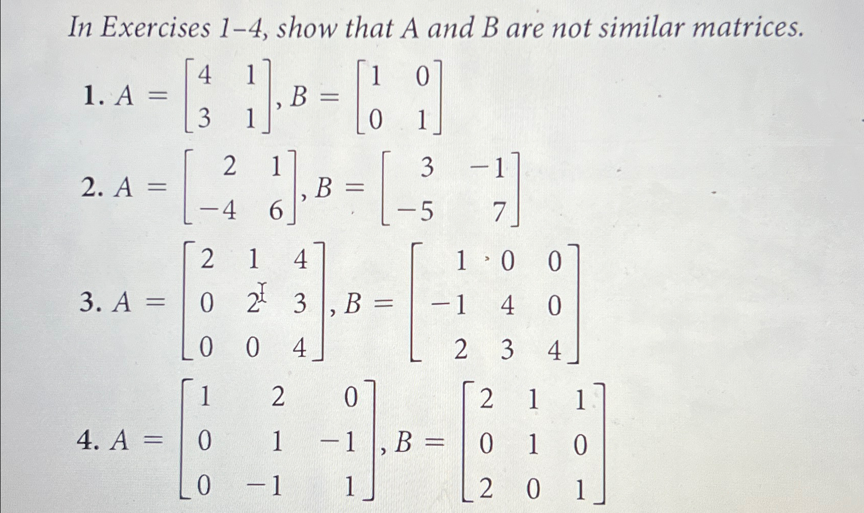 Solved In Exercises 1-4, ﻿show that A and B ﻿are not similar | Chegg.com