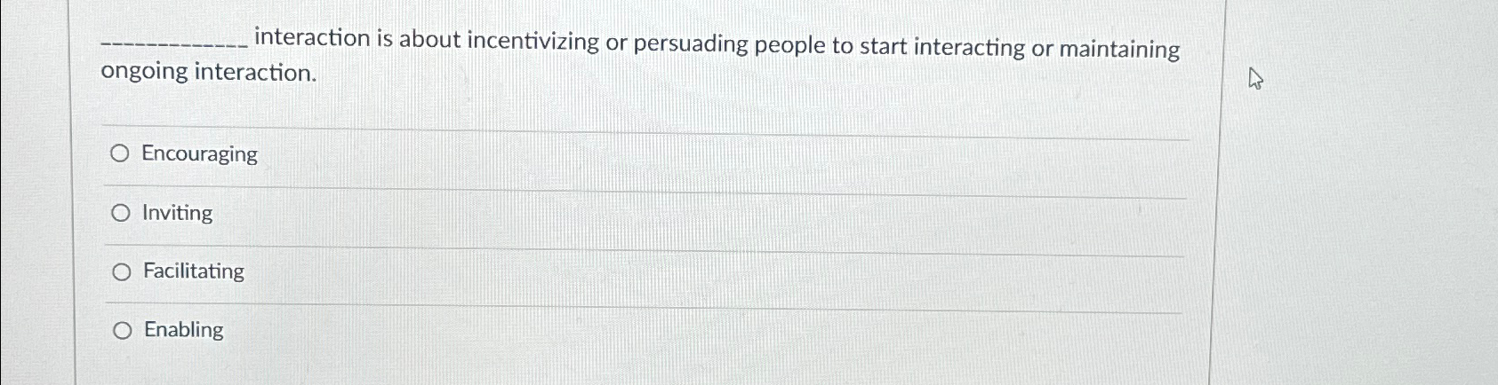 Solved interaction is about incentivizing or persuading | Chegg.com