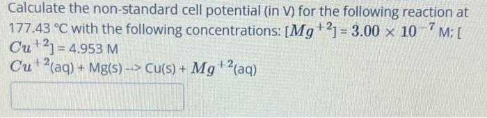 Solved Calculate the non-standard cell potential (in V) for | Chegg.com