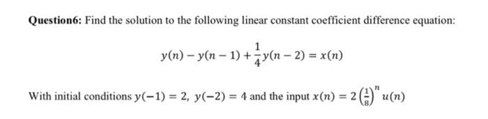 Solved Question 6: Find the solution to the following linear | Chegg.com